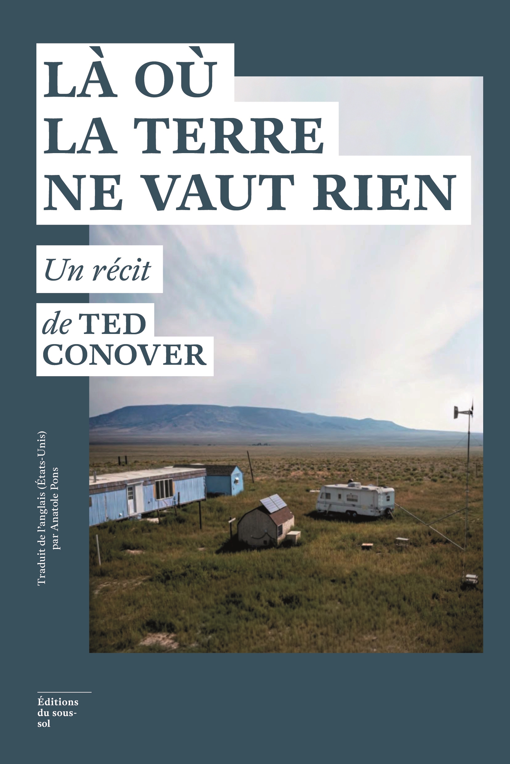 Là où la terre ne vaut rien - Editions du sous-sol